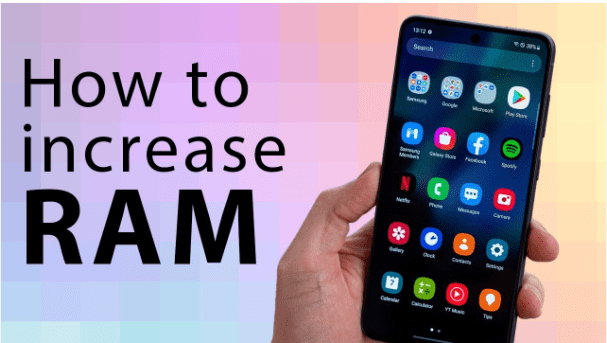 How To Increase RAM Memory In Android Phone: 7 Powerful Ways To Boost ...